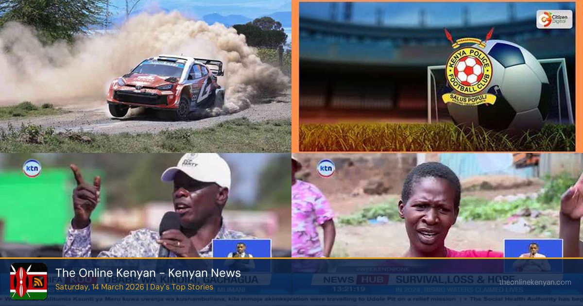Kenya News - Saturday, March 14, 2026 | Daily Summary - The Online Kenyan