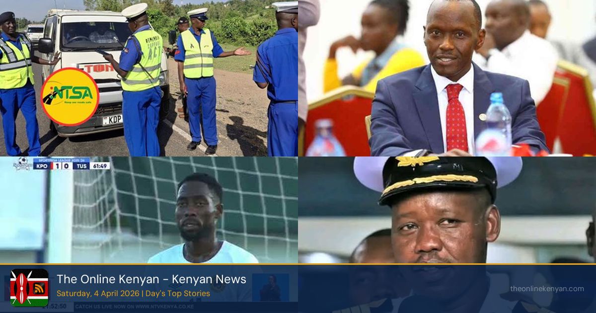 Kenya News - Saturday, April 4, 2026 | Daily Summary - The Online Kenyan